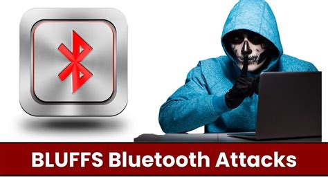Bluffs Six Attacks That Break Secrecy Of Bluetooth Sessions