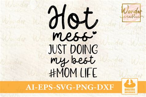 Hot Mess Just Doing My Best Mom Life Graphic By Wondercraftic Creative Fabrica