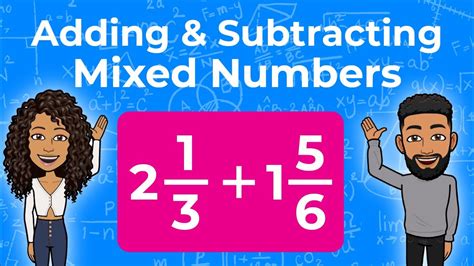 Adding Subtracting Mixed Numbers Adding Subtracting Fractions