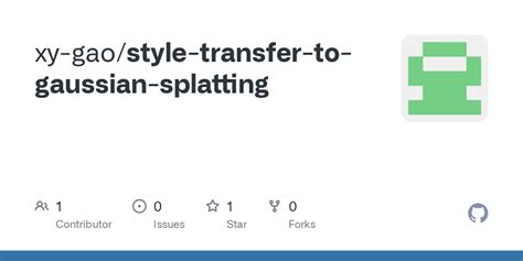 Github Xy Gao Style Transfer To Gaussian Splatting