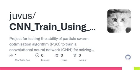 Github Juvuscnntrainusingpso Project For Testing The Ability Of Particle Swarm
