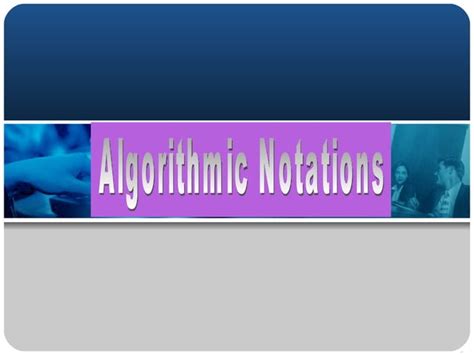 Algorithmic Notations Ppt