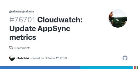 Cloudwatch Update Appsync Metrics · Issue 76701 · Grafanagrafana