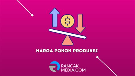 Perbedaan Harga Pokok Produksi Dan Harga Pokok Penjualan