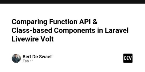 Comparing Function Api And Class Based Components In Laravel Livewire