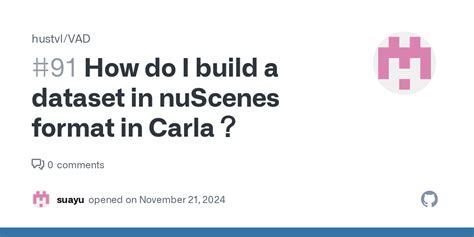 How Do I Build A Dataset In Nuscenes Format In Carla？ · Issue 91 · Hustvlvad · Github