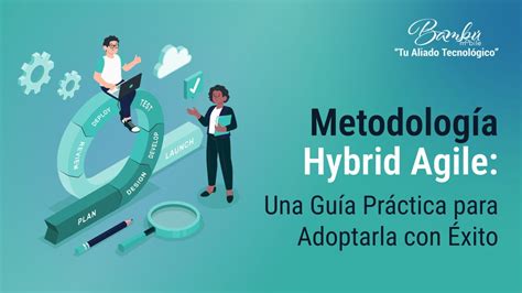 Hybrid Agile Qué Es Y Cómo Funciona Bambu Mobile