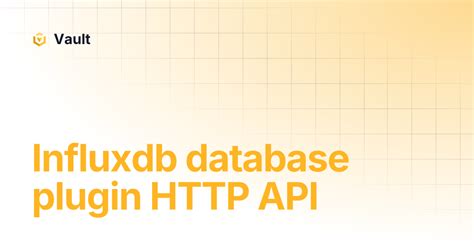 influxdb database plugin api vault