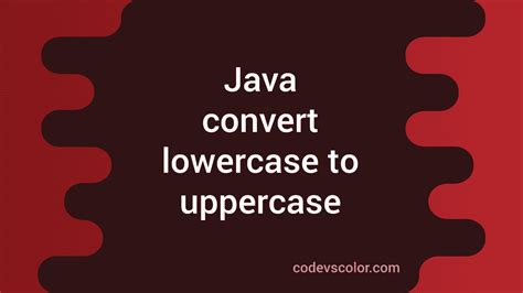 Java Convert String Lowercase To Uppercase Without Using Any Library