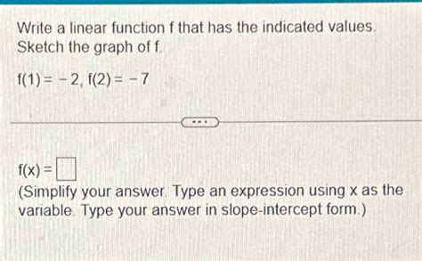 Solved Write A Linear Function F ﻿that Has The Indicated