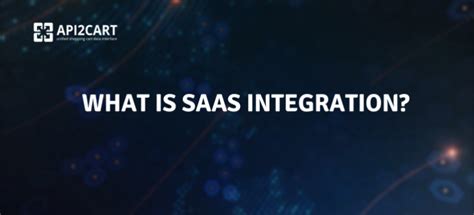 What Is SaaS Integration API Cart