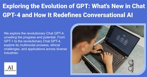 GPT Evolution ChatGPT 4 Redefines Conversational AI