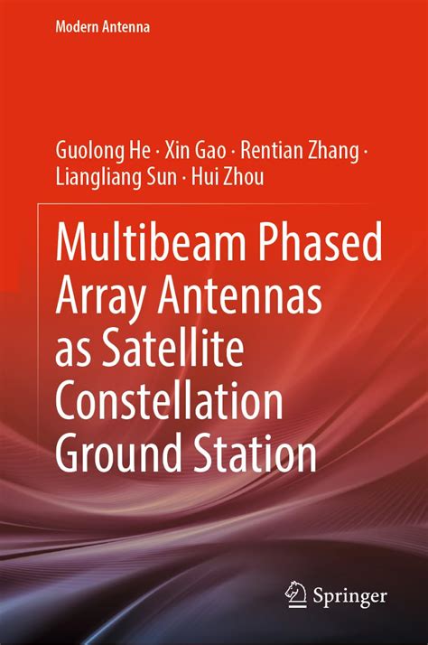 Multibeam Phased Array Antennas As Satellite Constellation Ground Station Modern Antenna He