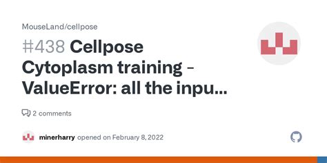 Cellpose Cytoplasm Training ValueError All The Input Arrays Must Have Same Number Of