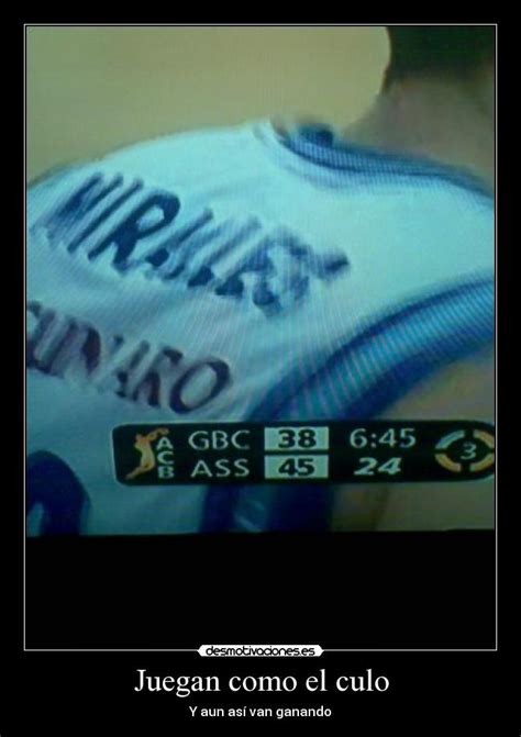 Juegan Como El Culo Desmotivaciones