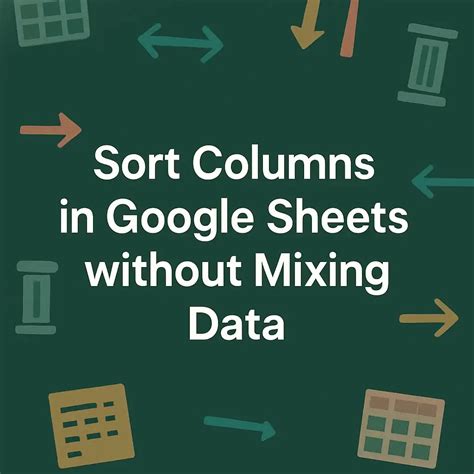 How To Sort Columns In Google Sheets Without Mixing Data Excel Insider