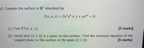 b consider the surface in r3 described by f x y z 2x²y3 z ye 2