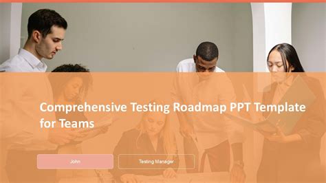 Comprehensive Testing Roadmap Ppt Template For Teams Ppt H