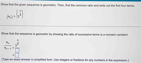 solved show that the given sequence is geometric then find the