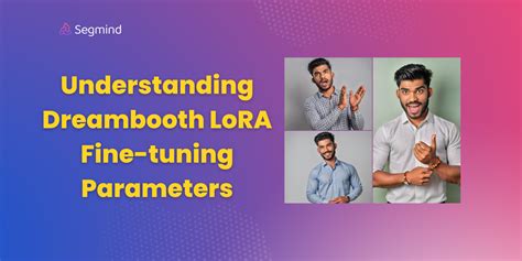 understanding dreambooth lora fine tuning parameters