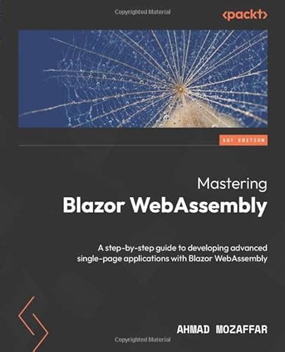 mastering blazor webassembly step by step guide to developing an