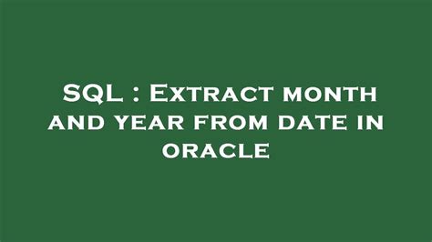Sql Extract Month And Year From Date In Oracle Youtube