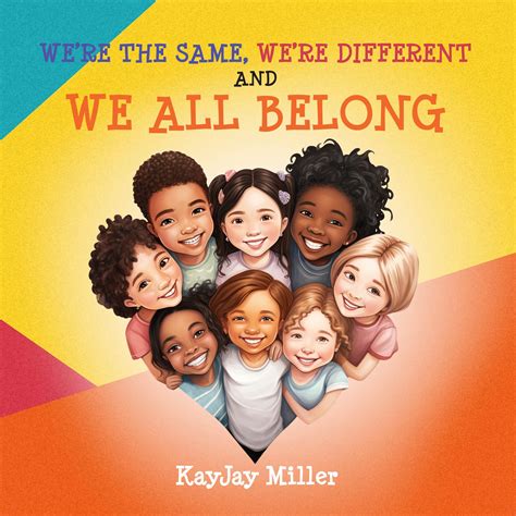 Were The Same Were Different And We All Belong By Kayjay Miller Goodreads