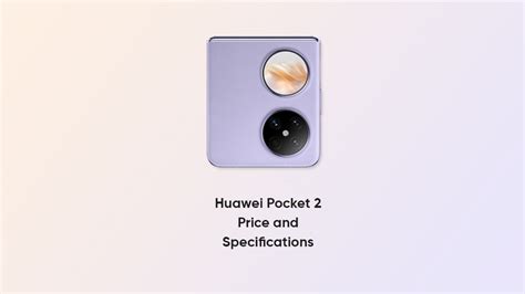 Huawei Pocket Specifications And Price Huawei Central
