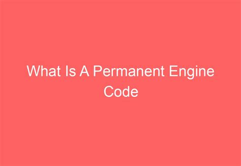 What Is A Permanent Engine Code Automotiveglory