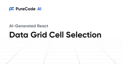 Effortless React Data Grid Cell Selection Purecode Ai