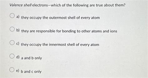 Solved Valence Shell Electrons Which Of The Following Are