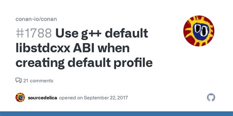 Use G Default Libstdcxx Abi When Creating Default Profile Issue Conan Io Conan Github