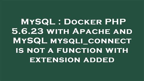 Mysql Docker Php 5623 With Apache And Mysql Mysqliconnect Is Not A