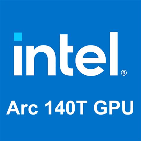 Intel Arc 140t Gpu Benchmarks De Placas Gráficas Pc Builds