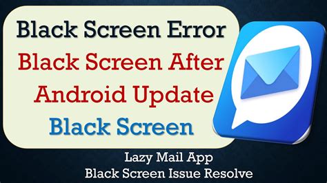 How To Fix Lazy Mail App Black Screen Error After Android Update