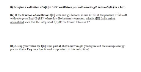 Solved 8 Imagine a collection of n λ 8π λ4 oscillators per Chegg com