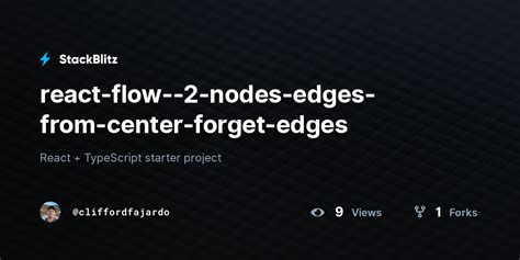 react flow 2 nodes edges from center forget edges stackblitz