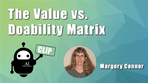The Value Vs Doability Matrix With Margery Connor Youtube