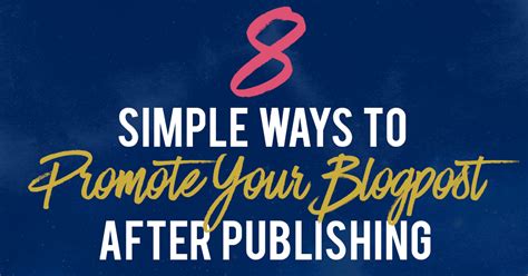 8 Simple Ways To Promote Your Blogposts After You Hit Publish