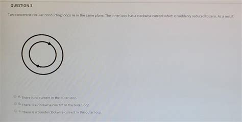solved question 3 two concentric circular conducting loops