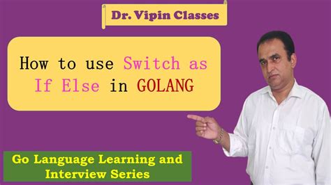 Golang Tutorials 6 Golang Switch As If How To Use Switch As If Else