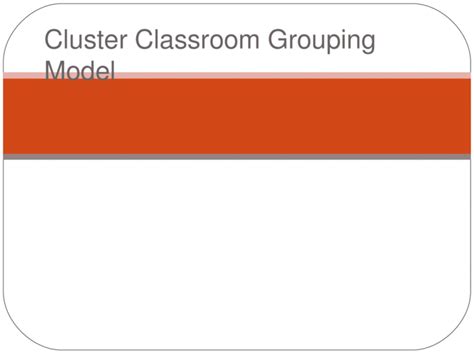 Pptx Cluster Classroom Grouping Model Dokumentips