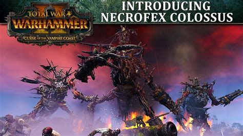 Total War Warhammer 2 Introducing Necrofex Colossus Youtube