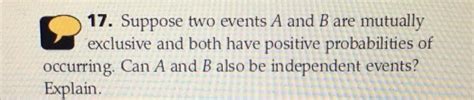 Solved 17 Suppose Two Events A And B Are Mutually Exclusive Chegg Com