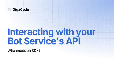 interacting with your bot service s api gigacode