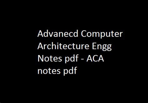 Advanced Computer Architecture Aca Pdf Lecture Notes 2020