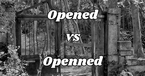 Opened Vs Openned Whats The Difference