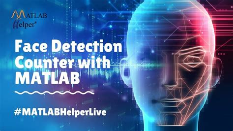 Webinar Face Detection Counter With Matlab Matlab Helper