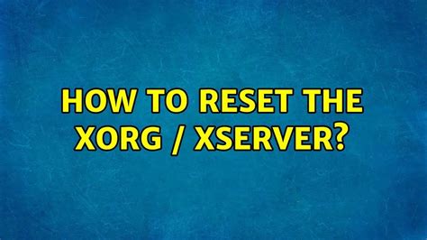 ubuntu how to reset the xorg xserver youtube