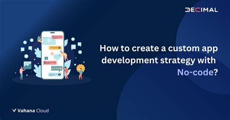 How To Create A Custom App Development Strategy With No Code